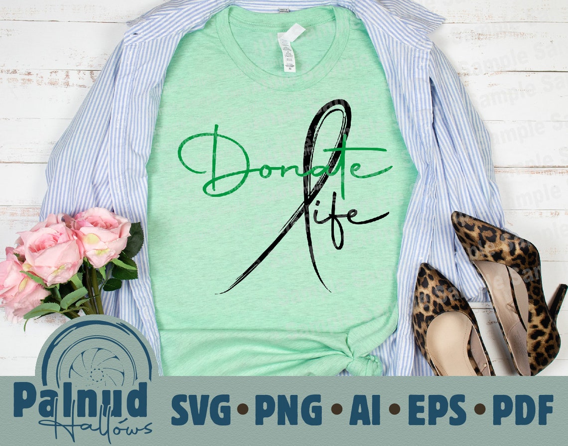 Donate Life Sublimation Shirt Vector SVG PDF Eps Ai Png File for Cricut ...