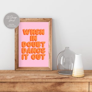 Quote Print, When in Doubt Dance It Out, Quote Wall Art, Quote Art ...
