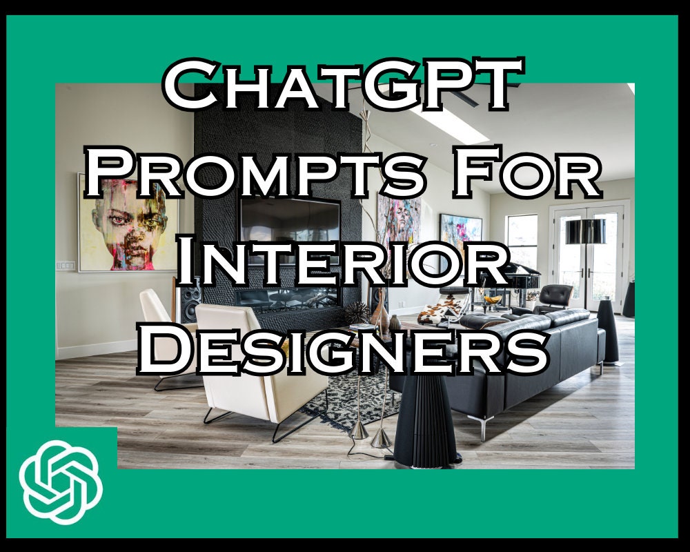 Chatgpt Prompts for Interior Designers How Chat GPT Can Skyrocket Your ...