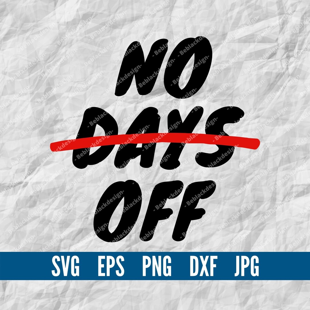 No Days off Svg, Work Hard Svg, Gym Svg, Work Out Svg, Cutting File for ...