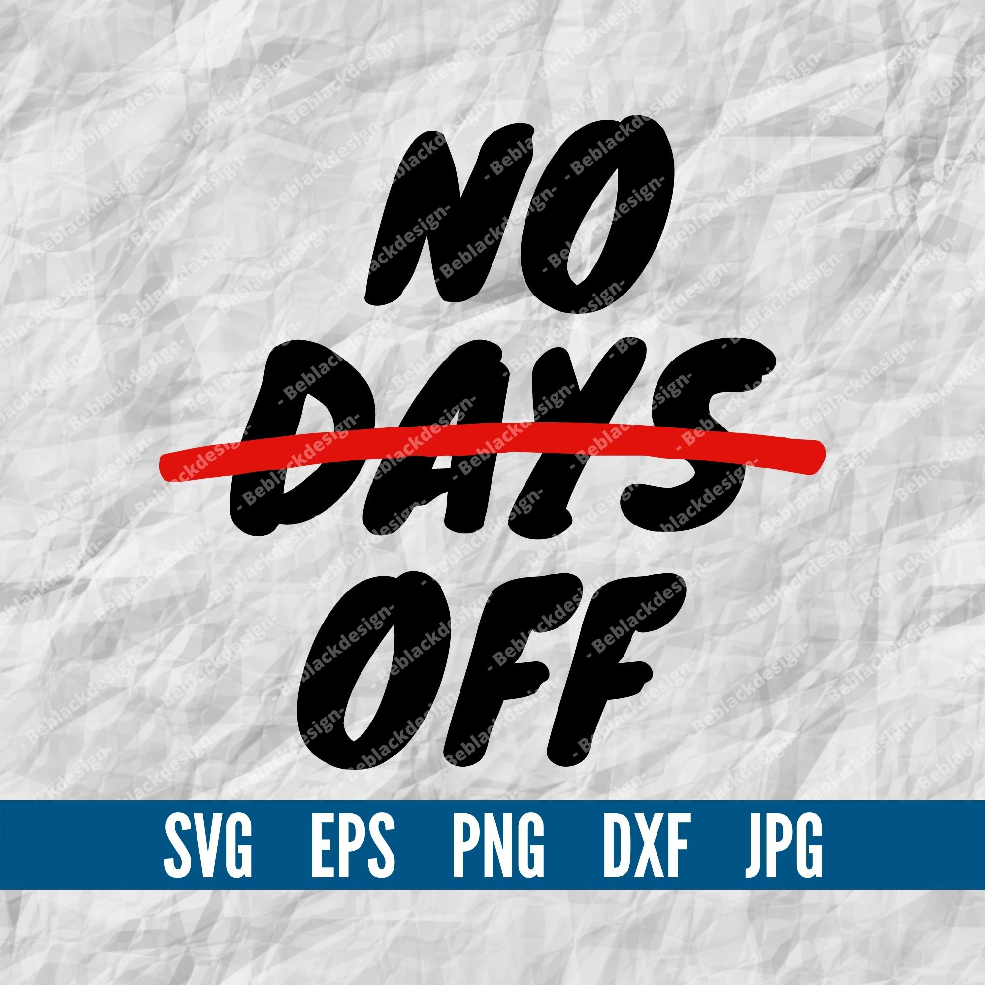 No Days off Svg, Work Hard Svg, Gym Svg, Work Out Svg, Cutting File for ...