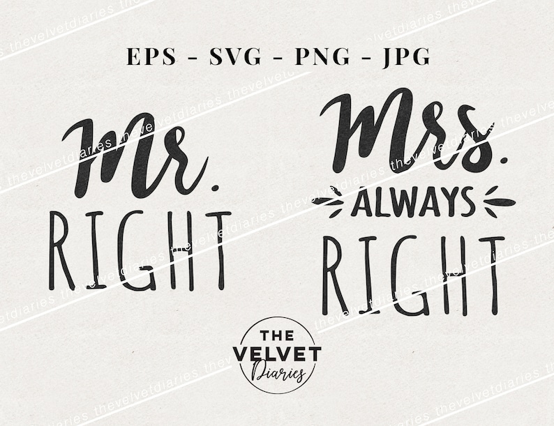 Mr Right Mrs Always Right Digital Graphic Vector 8x10 Prints - Etsy
