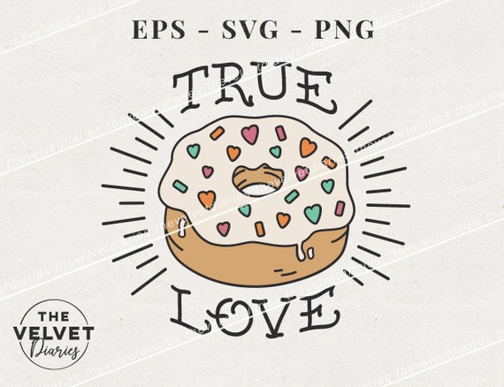 Donut True Love I Love Donuts Vector Svg Eps Png Clip Art | Etsy