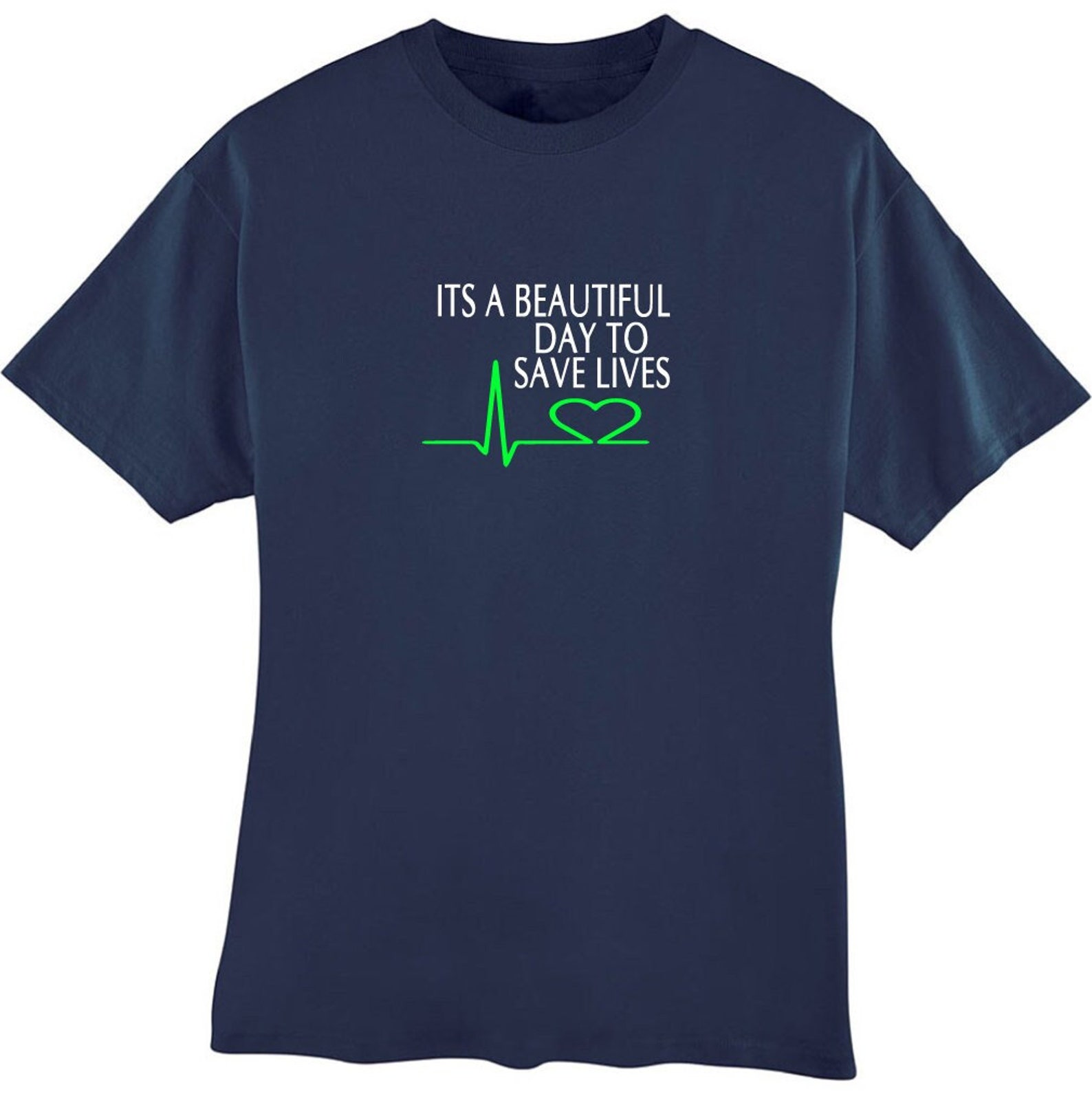 It's A Beautiful Day to Save Lives T-shirt - Etsy