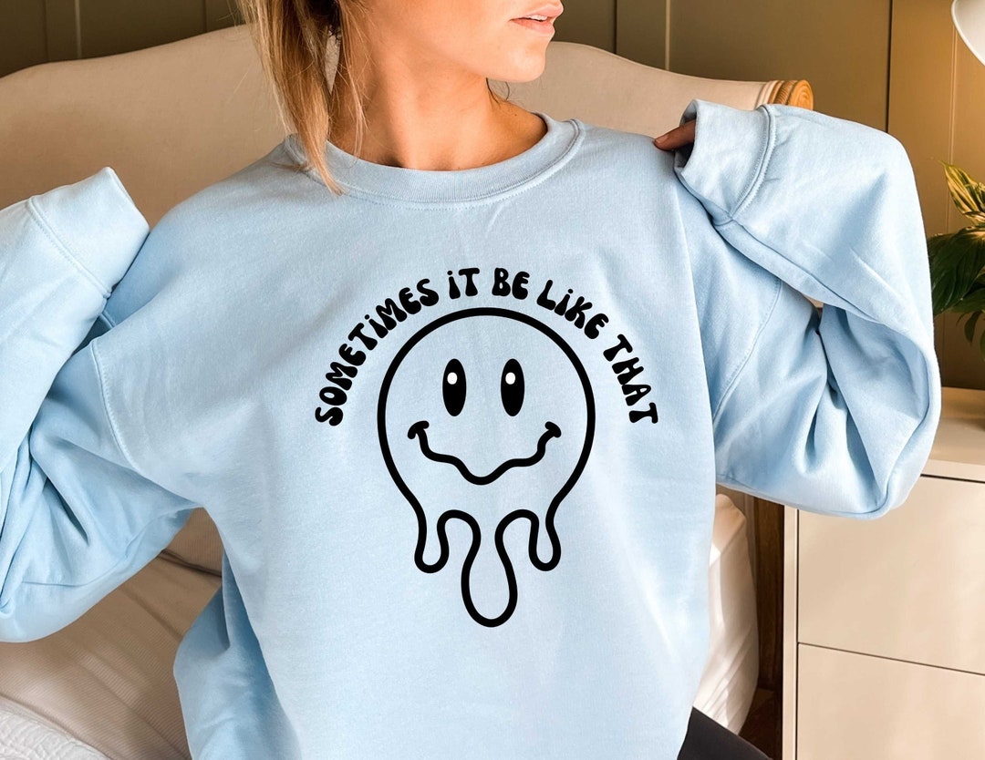 Sometimes It Be Like That Melted Smiley Svg Png File Upside Down Smiley ...