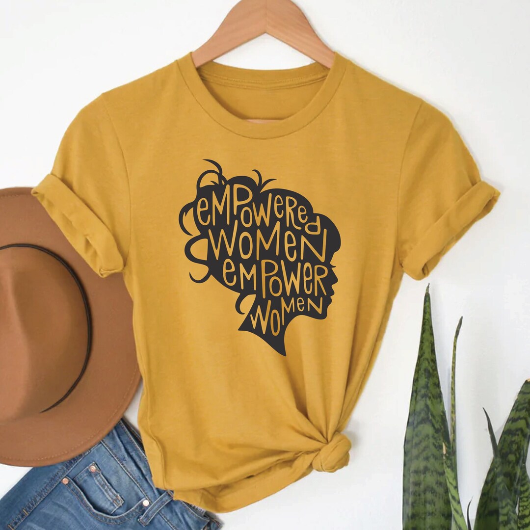 Empowered Women Empower Women, Feminist Shirt, Empowered Woman Shirt ...