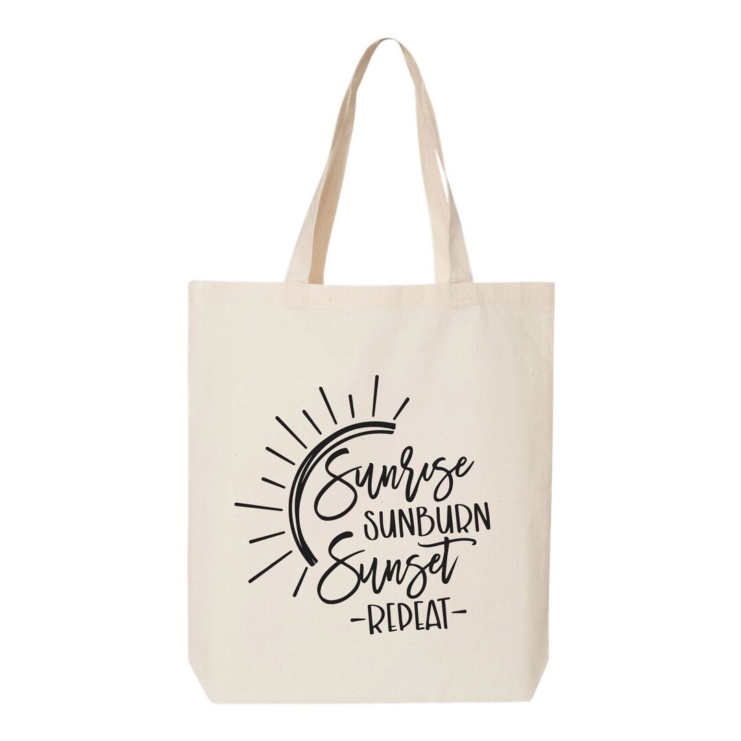 Sunrise Sunburn Sunset Repeat Tote Bag, Friendly Bag, Vacation Bag ...