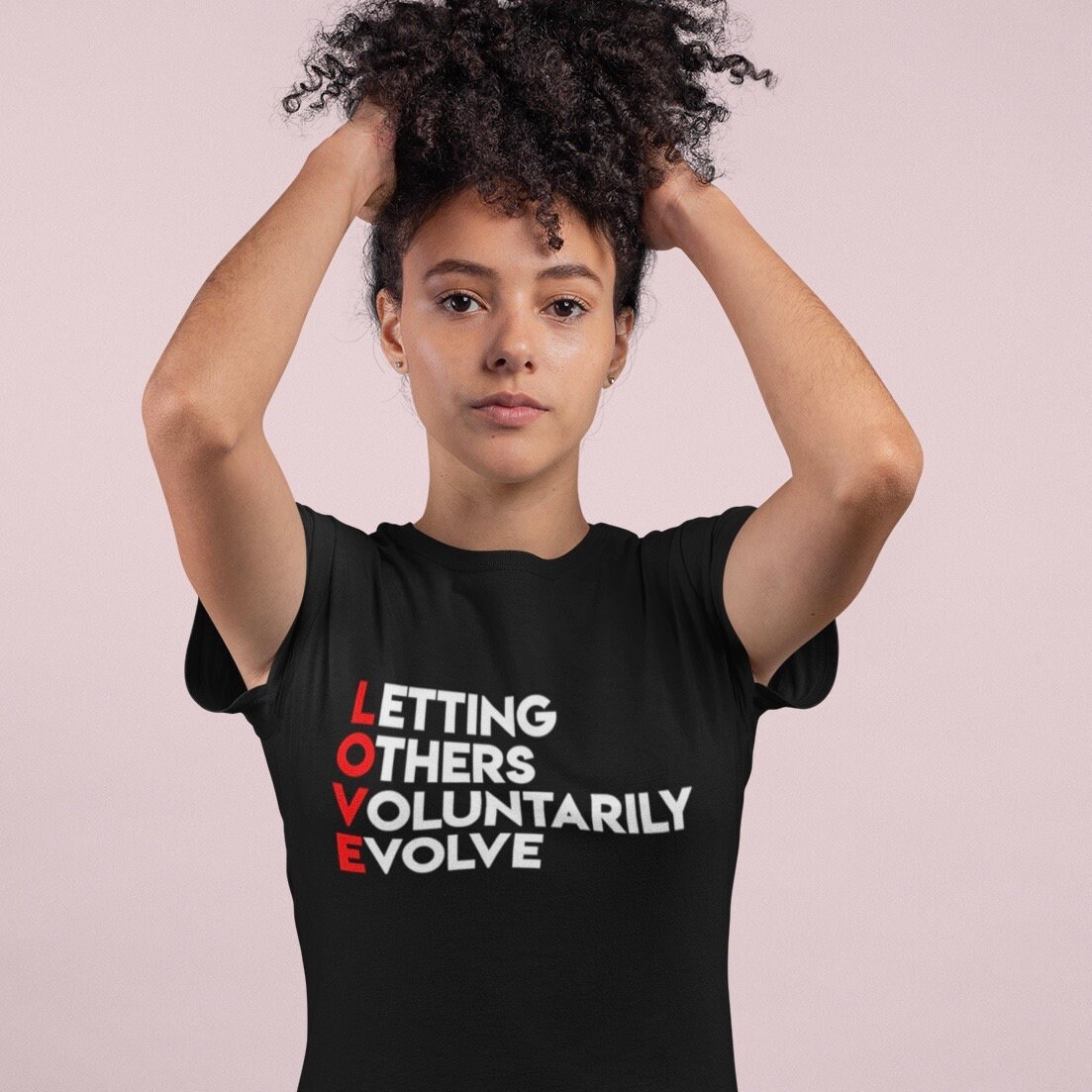 LOVE Letting Others Voluntarily Evolve Tee | Equality | Self Love ...
