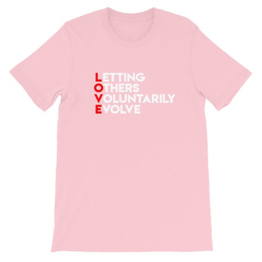 LOVE Letting Others Voluntarily Evolve Tee Equality Self Love Self Care ...