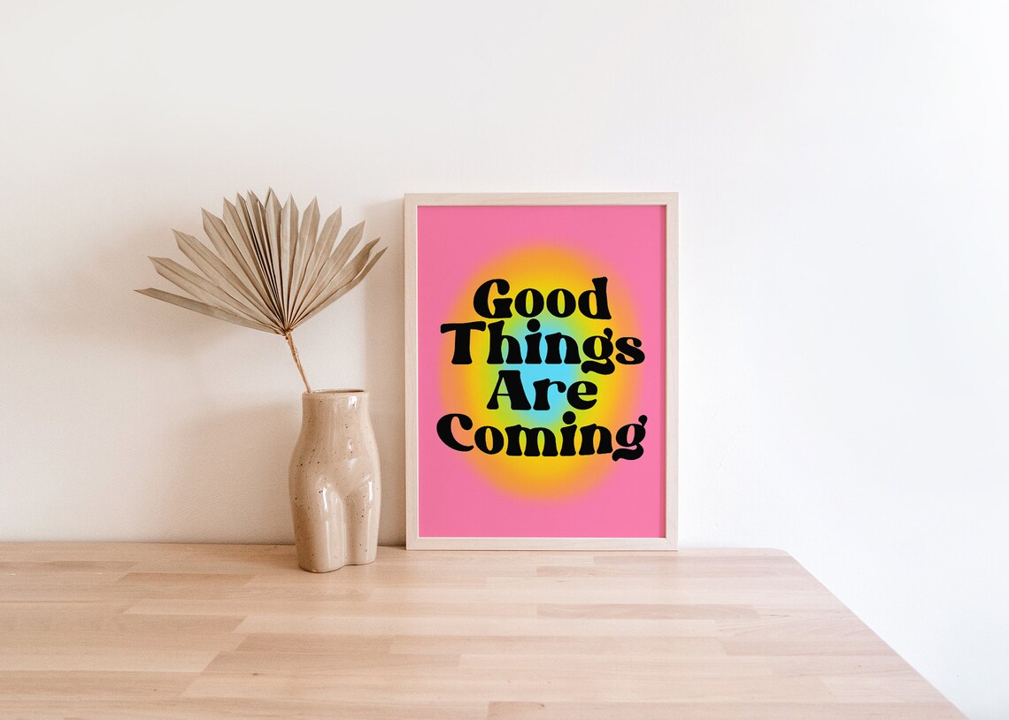 Good Things Are Coming Quote Art Print Motivational Wall Art Positive ...