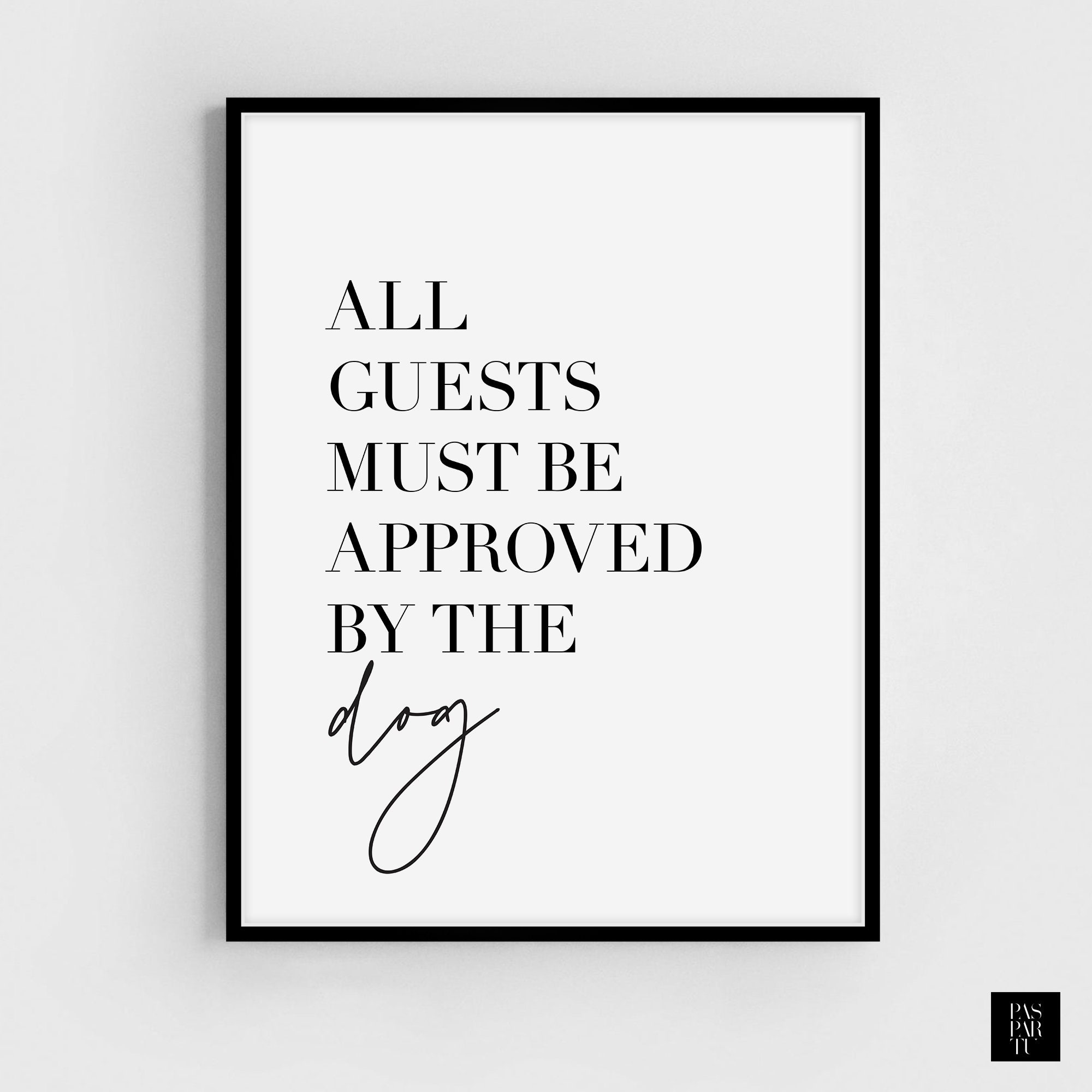 Funny Dog Sign: All Guests Must Be Approved (digital Download) - Etsy