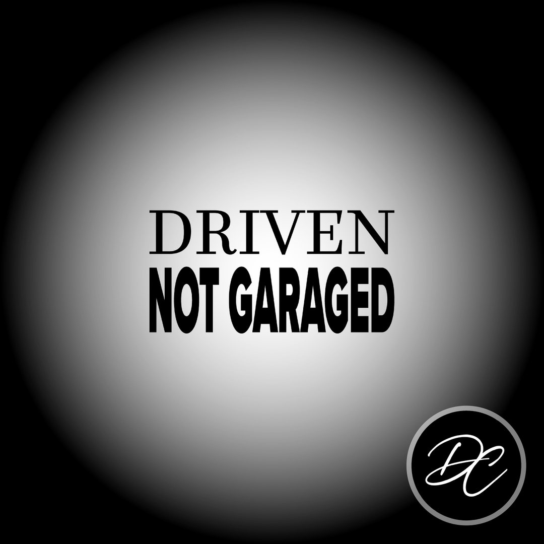Driven Not Garaged Decal JDM/KDM/EURO Car Window Decal Laptop Decal Vinyl Decal - Etsy Australia