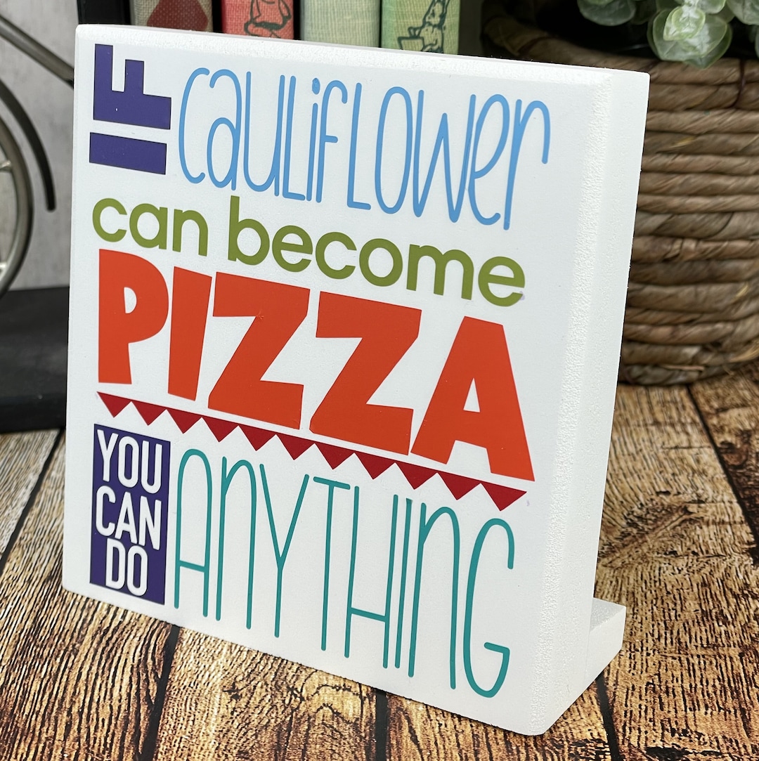 If Cauliflower Can Become Pizza Motivational Sign - Etsy