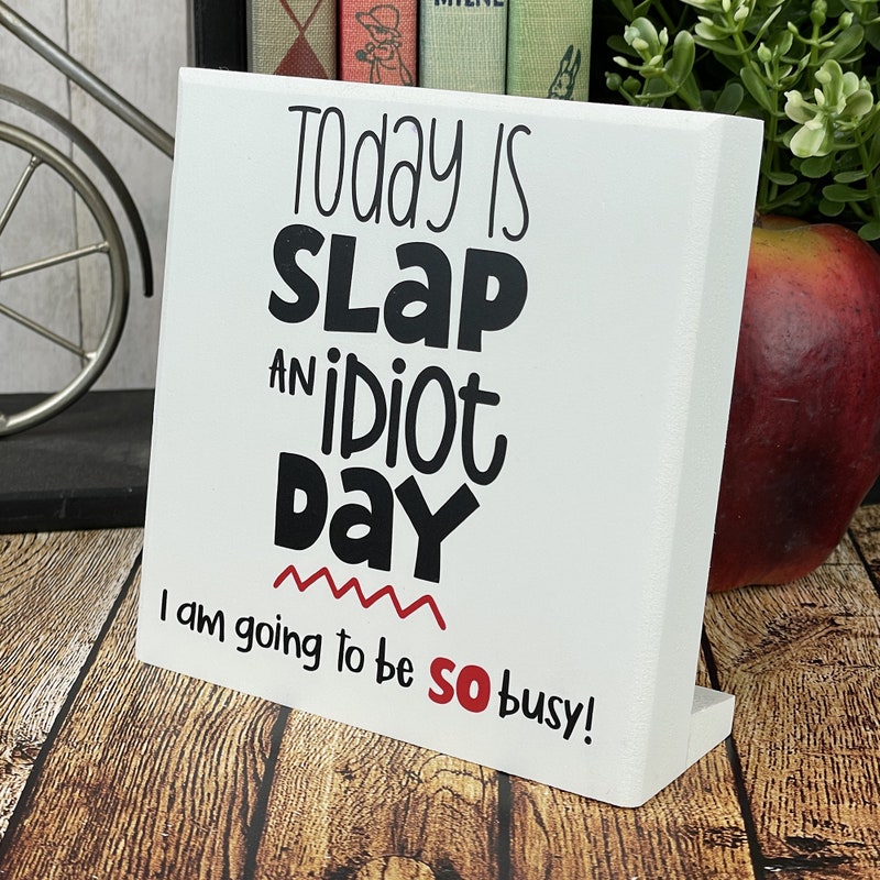 Slap a Idiot Day - Etsy