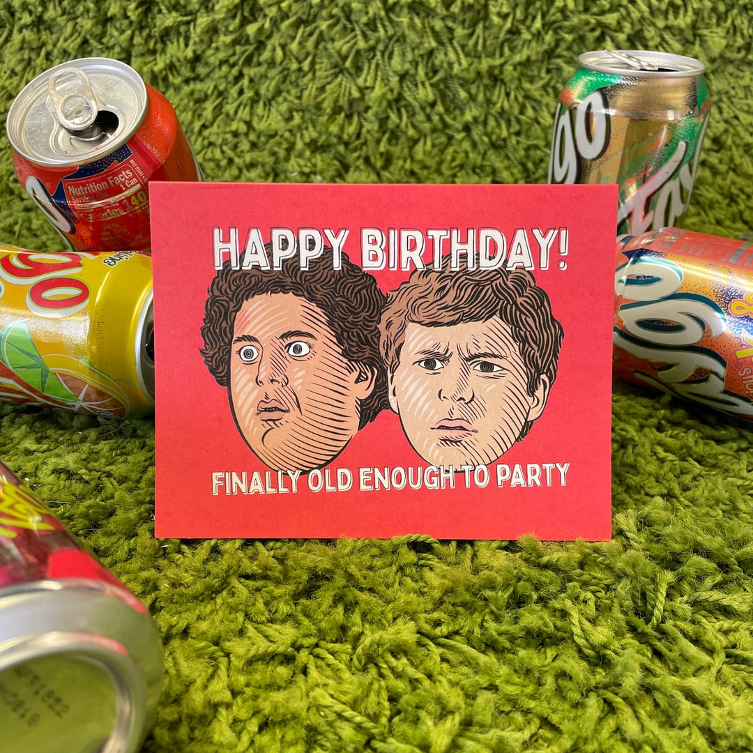 Superbad - Birthday Card / Greeting Card / Finally Old Enough to Party ...