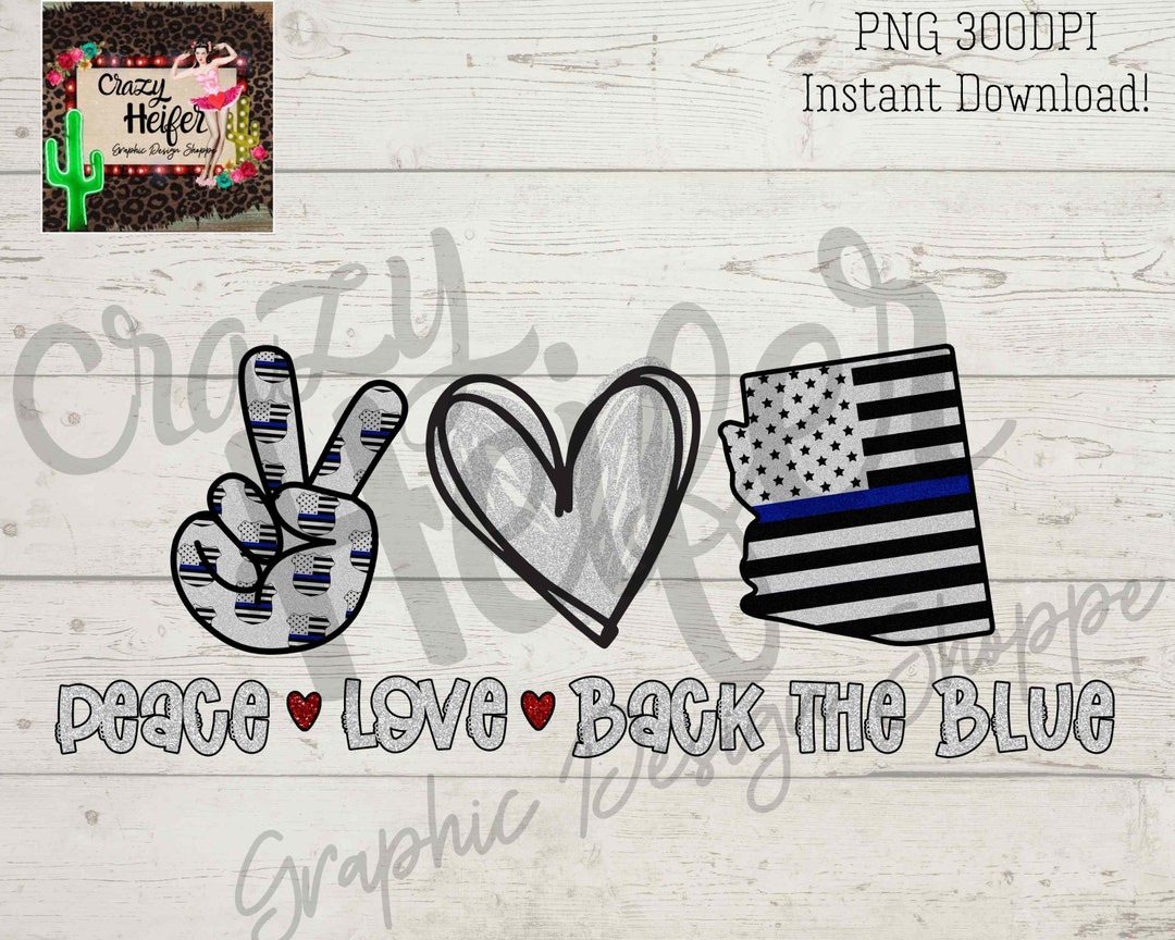 Arizona Back the Blue Peace Heart Love Dye Sublimation Design Digital ...