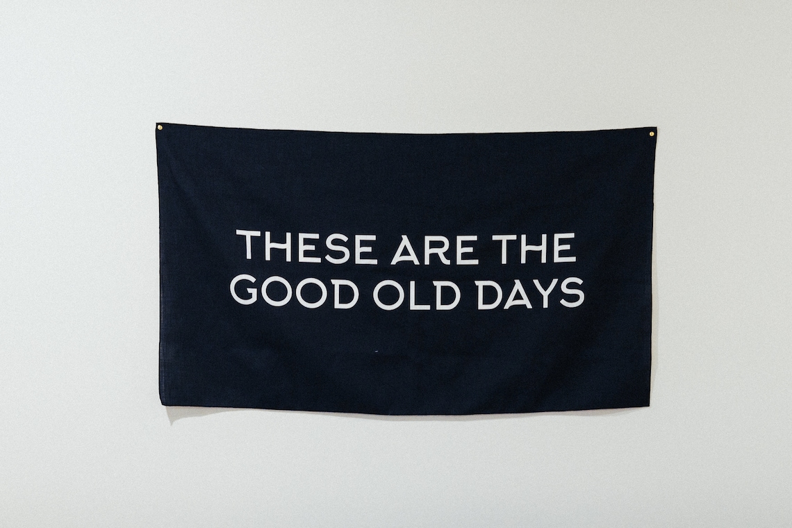 Large Black These Are the Good Old Days Flag Wall Decor - Etsy