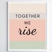 Together We Rise Art Print, Inspirational Saying, Digital Print ...