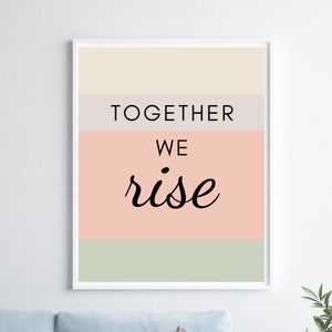 Together We Rise Art Print, Inspirational Saying, Digital Print ...