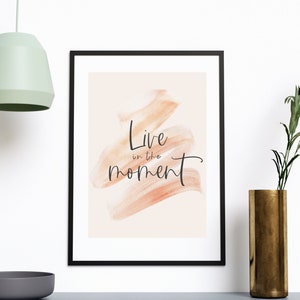 Inspirational Wall Art, Live in the Moment Quote, Printable Quote Art ...