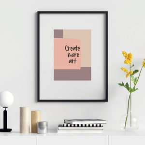 Create More Art, Inspirational Wall Art, Home Art Print, Creative Wall ...