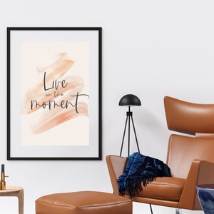 Inspirational Wall Art, Live in the Moment Quote, Printable Quote Art ...