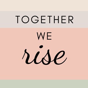 Together We Rise Art Print, Inspirational Saying, Digital Print ...