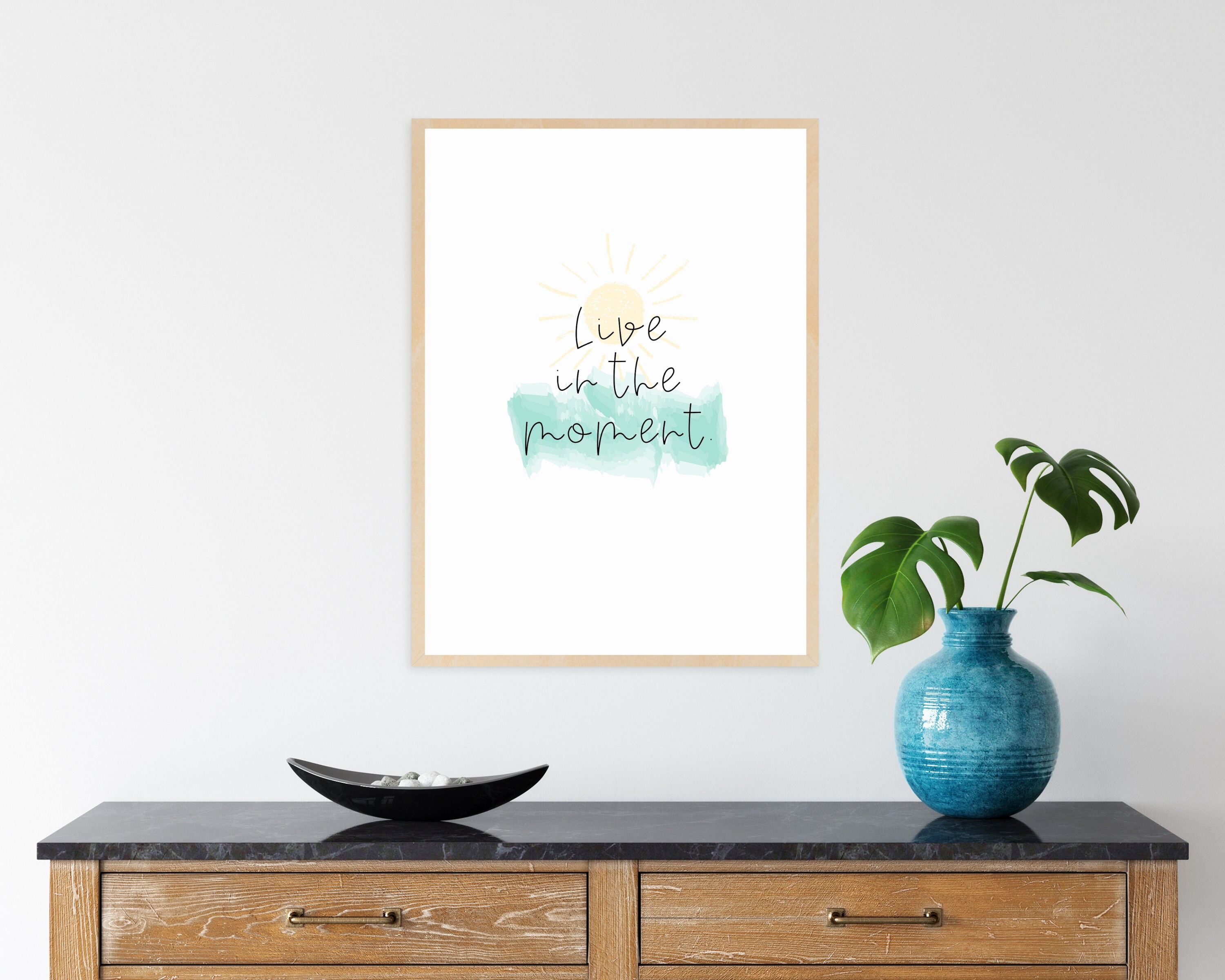 Live in the Moment, Inspirational Art Print, Uplifting Wall Decor for ...