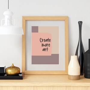 Create More Art, Inspirational Wall Art, Home Art Print, Creative Wall ...