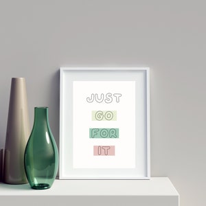 Just Go for It Print, Inspirational Wall Art, Printable Decor, Digital ...