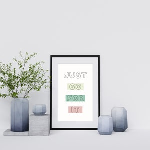 Just Go for It Print, Inspirational Wall Art, Printable Decor, Digital ...
