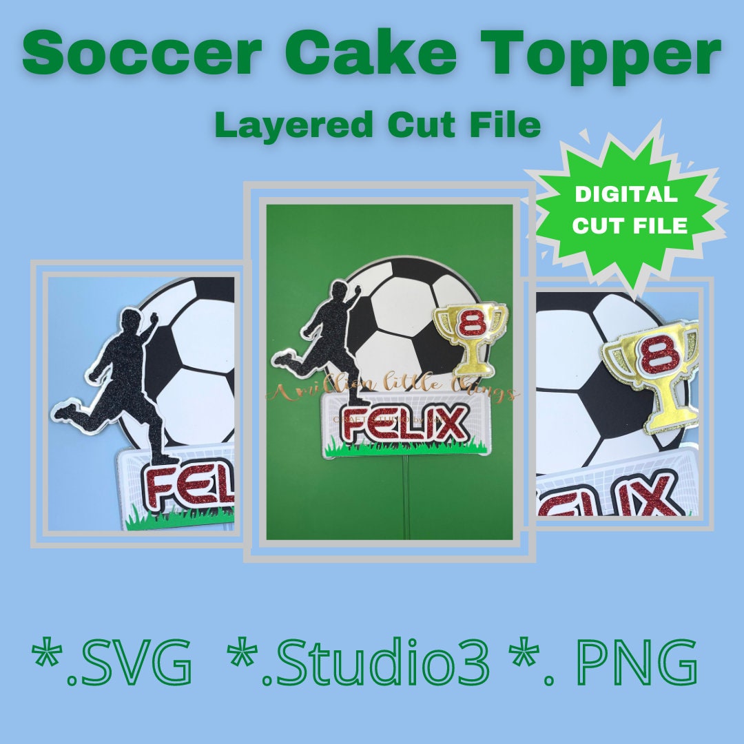 Soccer Cake Topper SVG File for Party Decorations | Futbol Design for ...