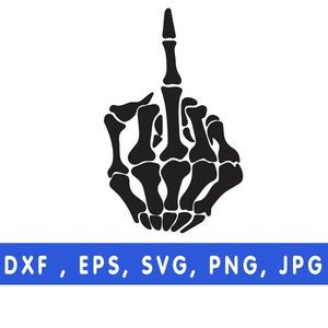 Skeleton Middle Finger, Instant Downloads in Black & White SVG, PNG, EPS, Dxf, Jpg Digital ...