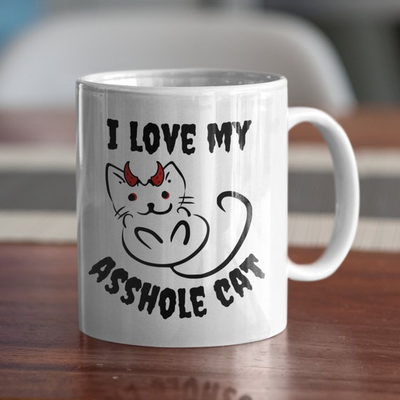 Asshole Cat Funny Mug Asshole Cat Lover Jerk Cat Lover Etsy