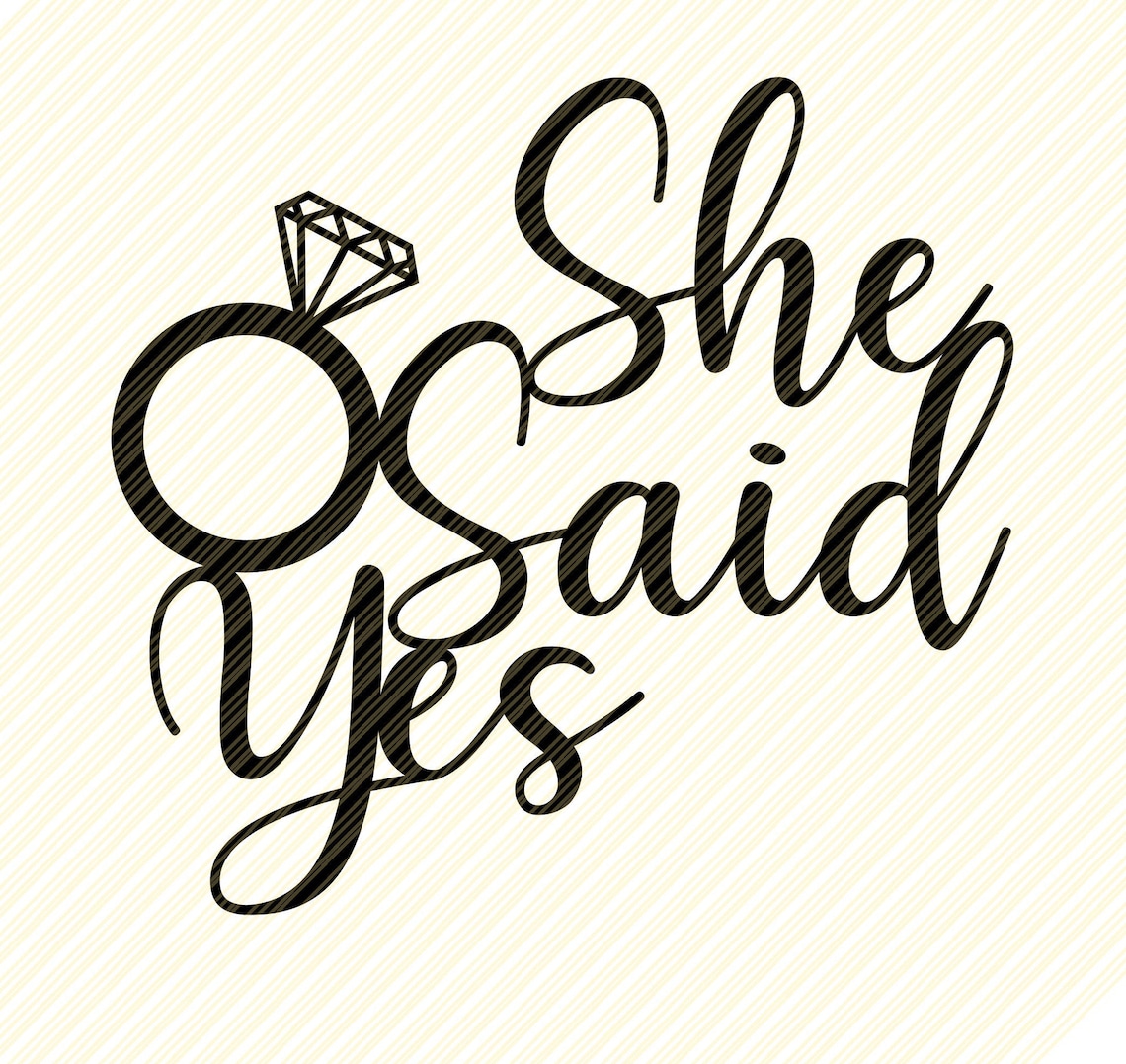 SHE SAID YES She Said Yes Svg She Said Yes Sign Svgcut - Etsy