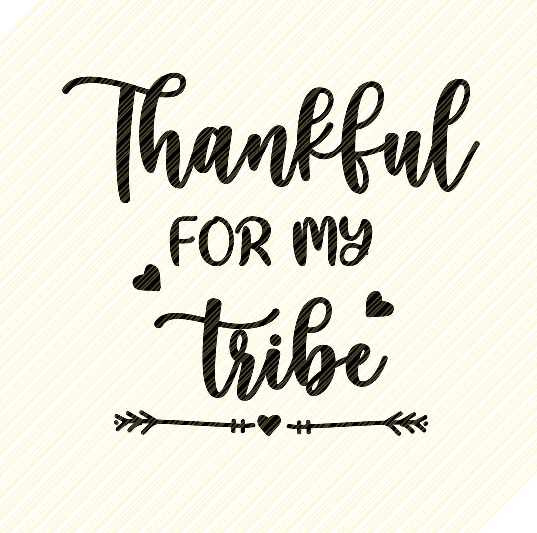 Thankful for My Tribe SVG, Thanksgiving SVG, Png, Eps, Dxf, Cricut, Cut ...
