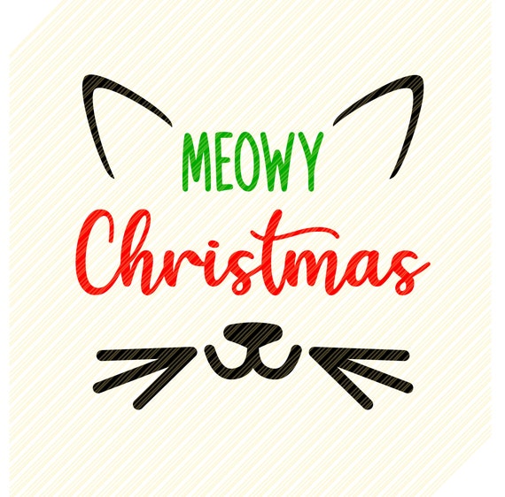 Meowy Christmas Svg Cat Christmas Svg Meowy Catmascutting Etsy