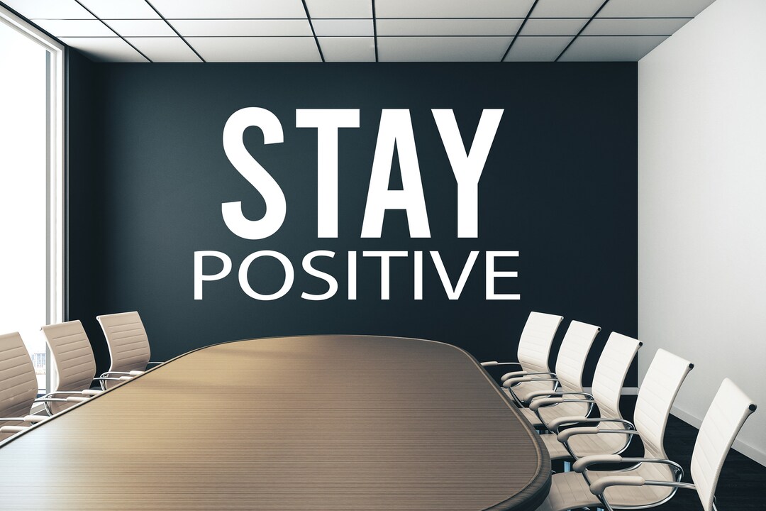 Stay Positive Wall Decal,office Decal, Office Wall Art,office Decor ...
