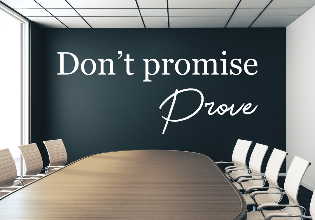 Dont Promise Prove Office Wall Decal,office Decal,office Wall Art ...