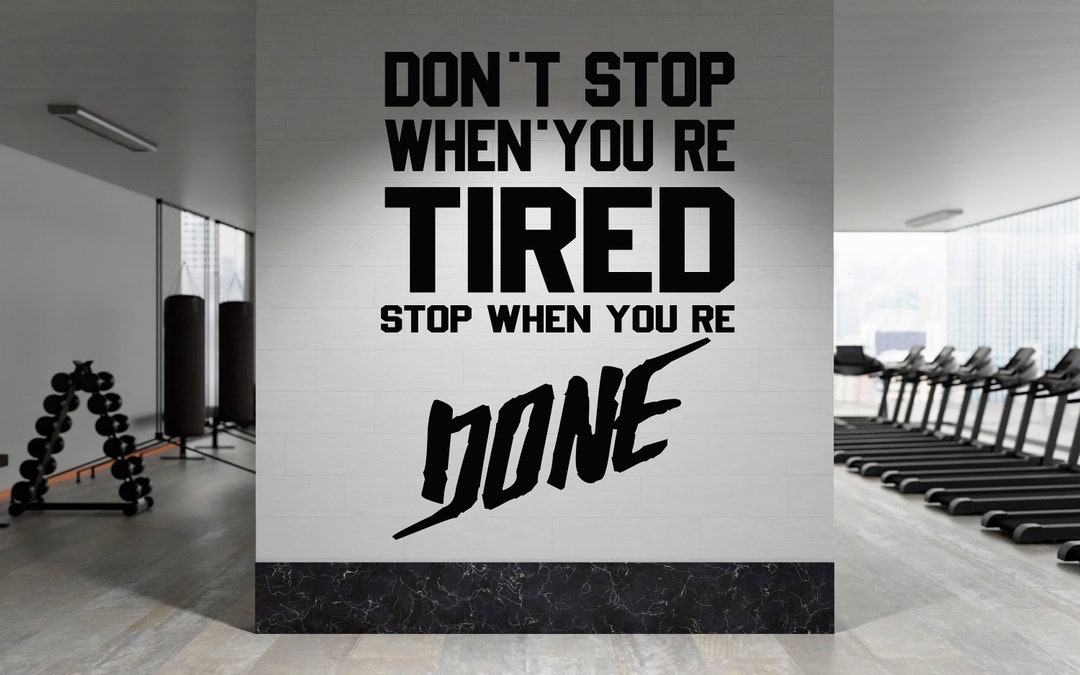 Stop When You Be Done Wall Decal,gym Wall Decal,gym Wall Decor,gym Wall ...