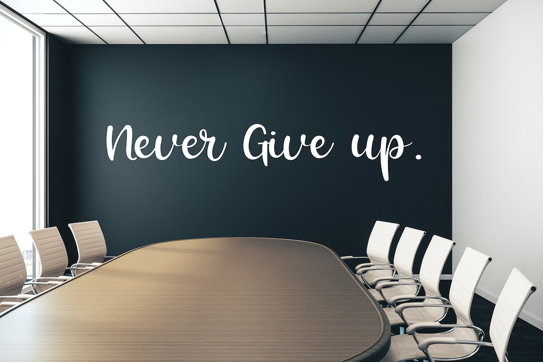 Never Give Up,office Decal, Office Wall Art,office Wall Decor ...