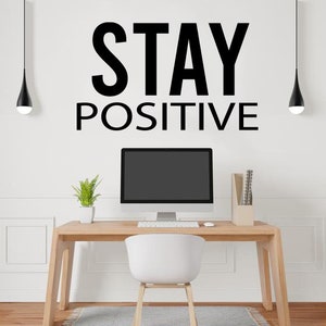 Stay Positive Wall Decal,office Decal, Office Wall Art,office Decor ...