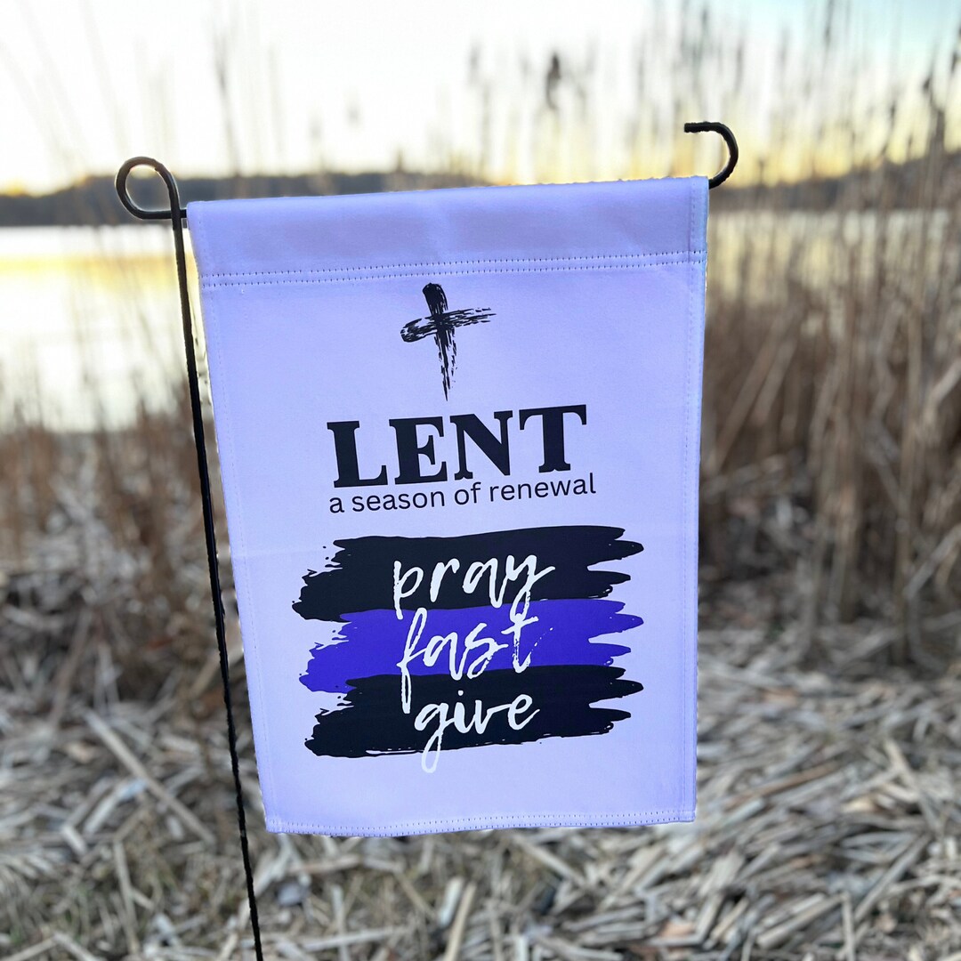 Lent Pray Fast Give Catholic Christian Garden Flag and House Flag ...