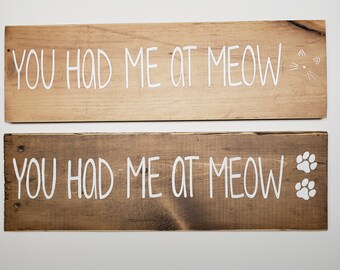 Cute and Fun Handmade Wooden Pet Sign Saying You Had Me at Meow - Etsy