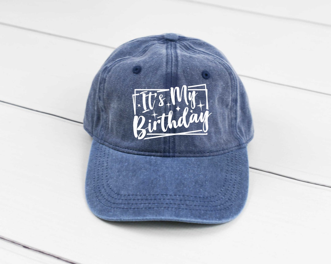 It's My Birthday SQUARE Pigment Dyed Unstructured Hat, Baseball Cap ...