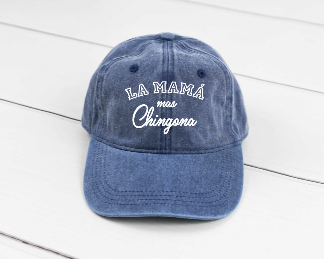 Mom Hat, La Mama Mas Chingona Pigment Dyed Unstructured Baseball Cap ...