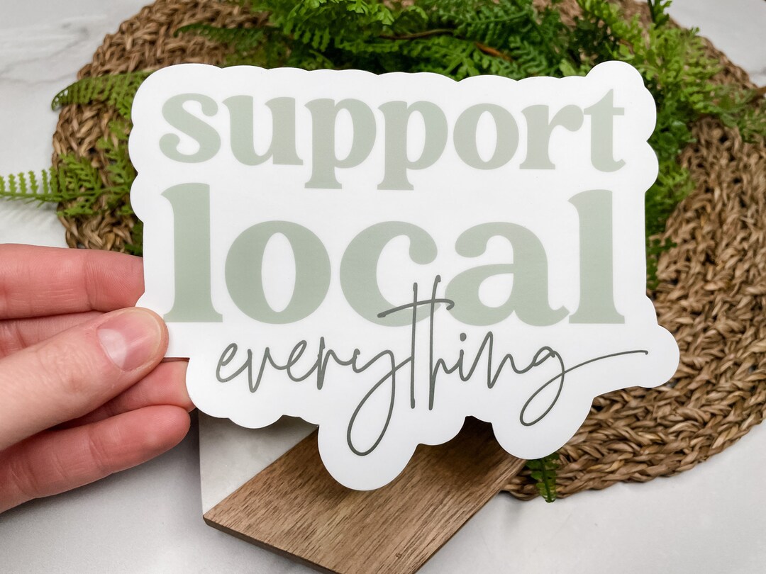 Support Local Everything Sticker | Bigger Size | Water Bottle / Laptop ...