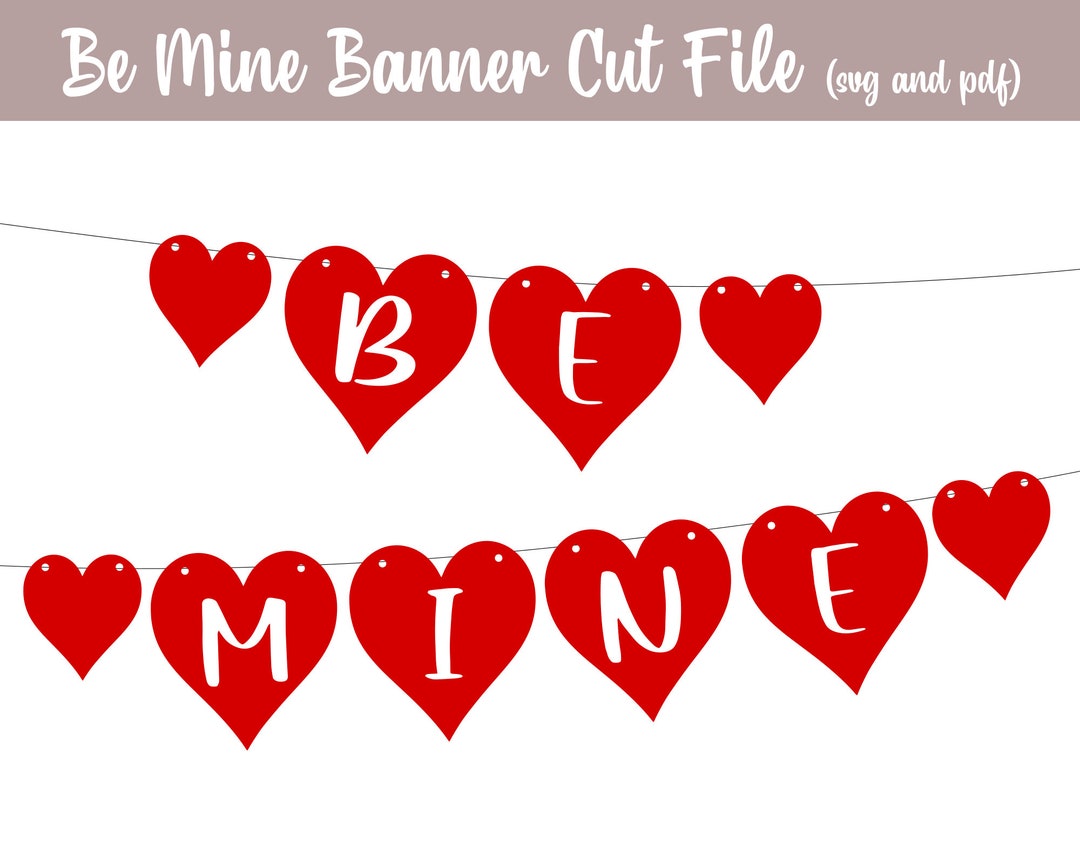 Valentine's Banner SVG, Be Mine Banner SVG and PDF- A Love Themed ...