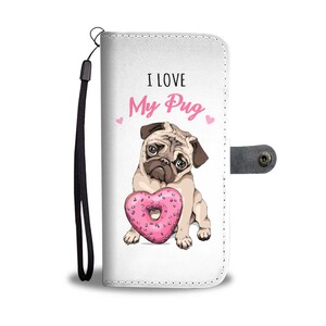 I Love My Pug Wallet Phone Case Pug Lover Pug Gift Mothers Day Birthday ...