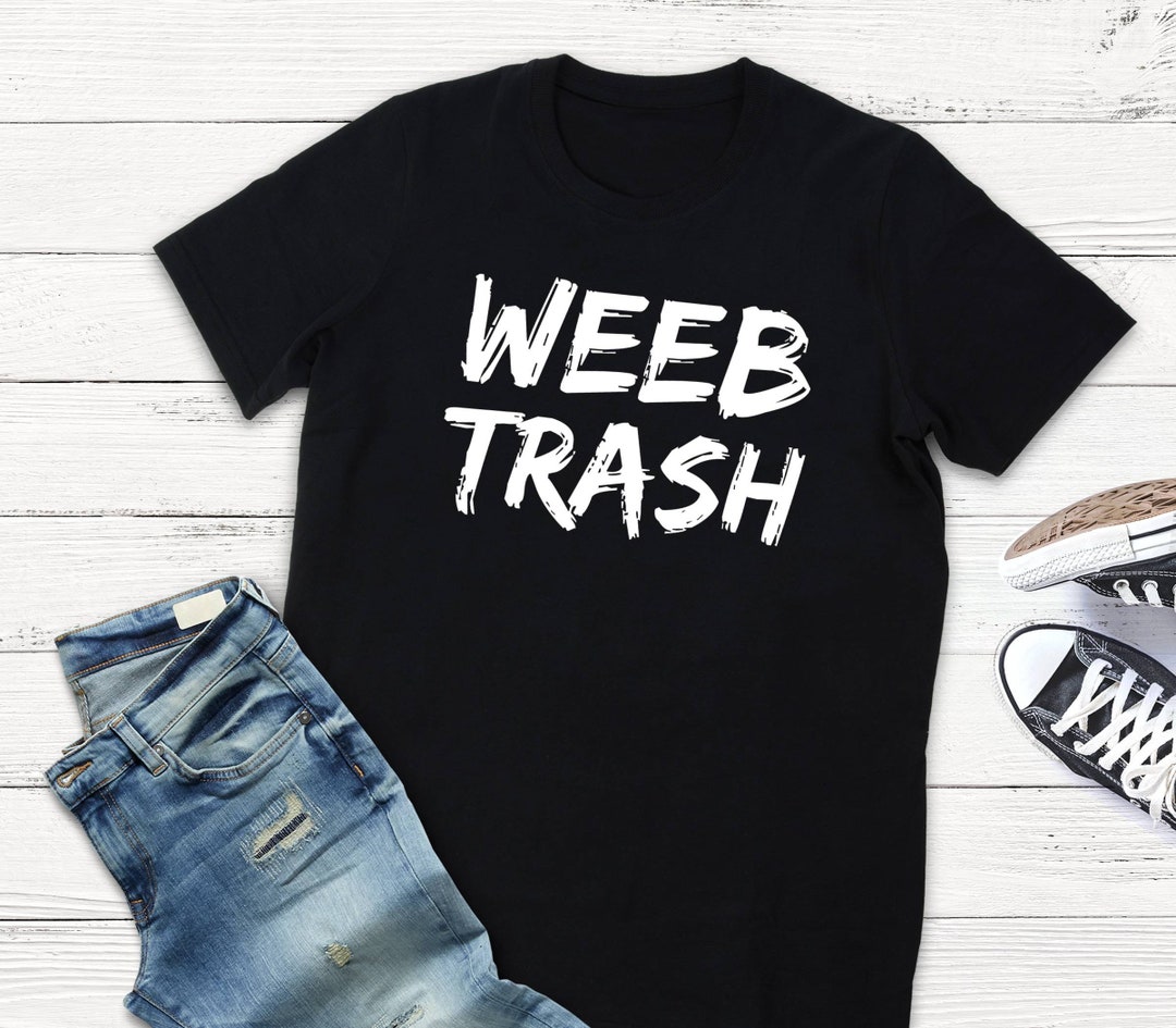 Weeb Trash Anime T-shirt | Anime Gifts - Etsy